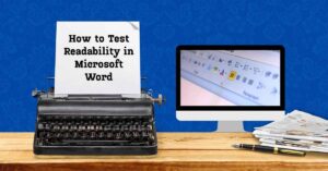 How to Test Readability in Word: Improve Your Writing